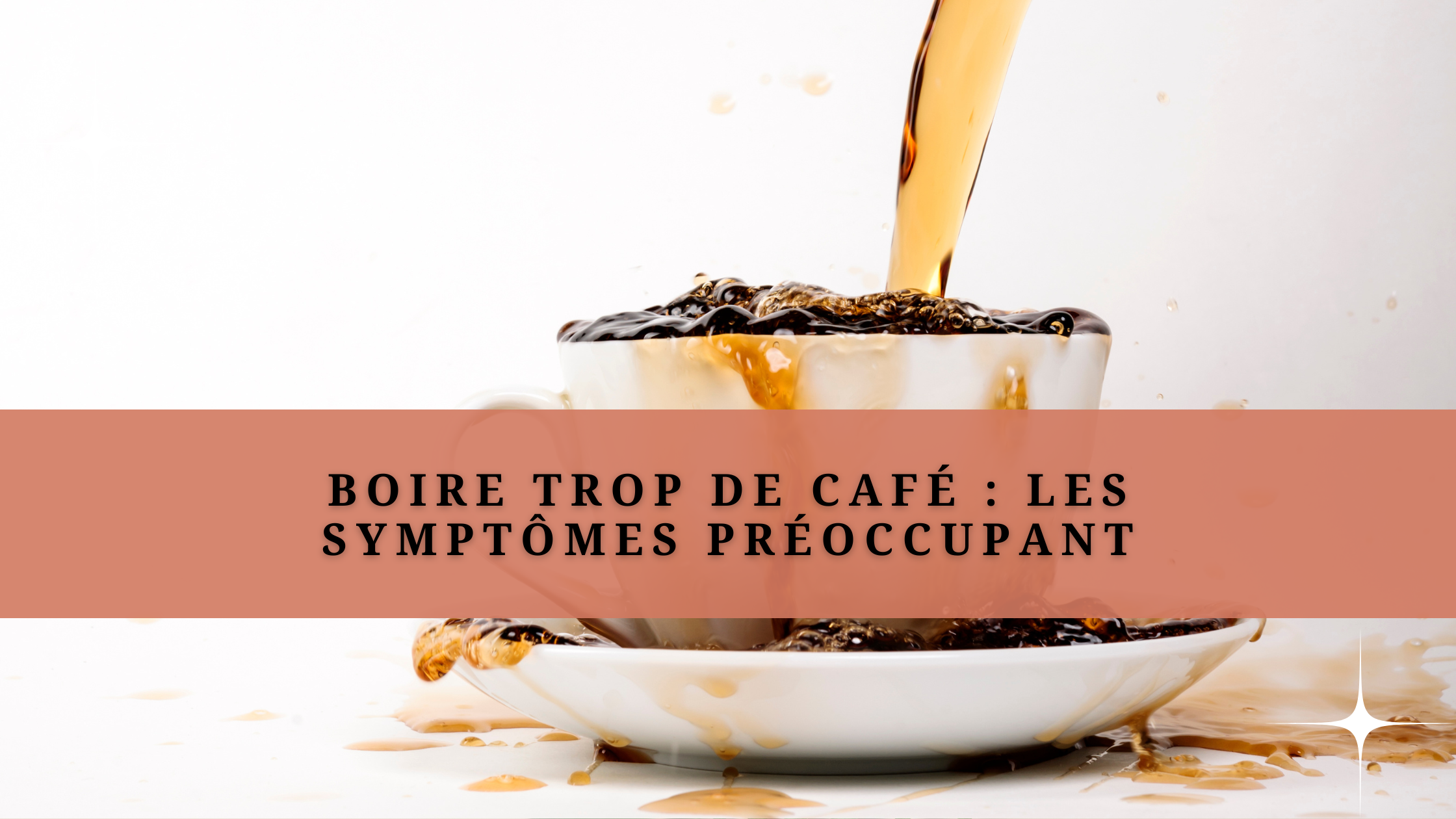 Boire trop de café : 5 symptômes qui prouvent que tu dois arrêter ...